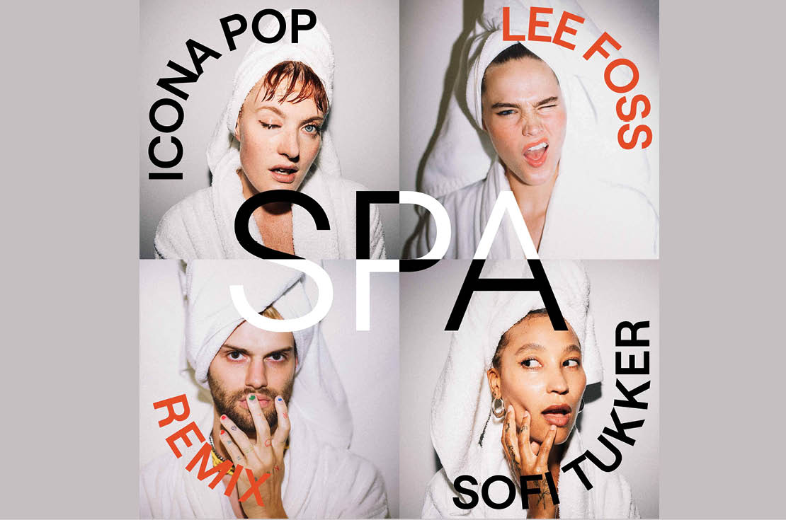 Icona Pop & Sofi Tukker Release “Spa” (Lee Foss Remix) - OCQ